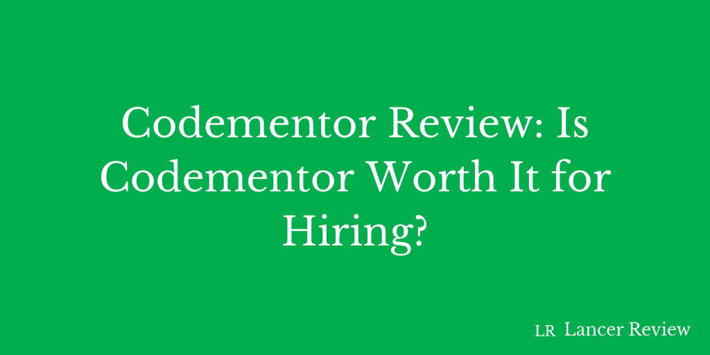 Codementor Review: Is Codementor Worth It for Hiring? (2021)